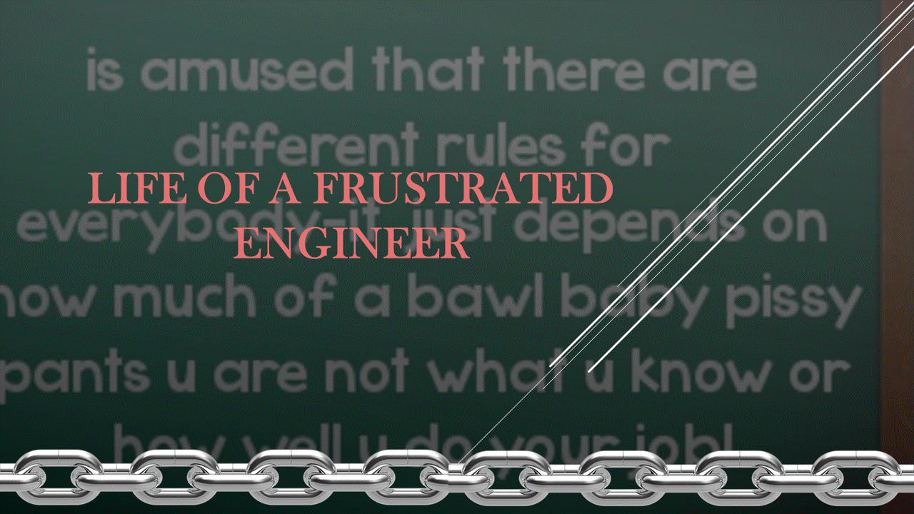 Life of a Frustrated Engineer